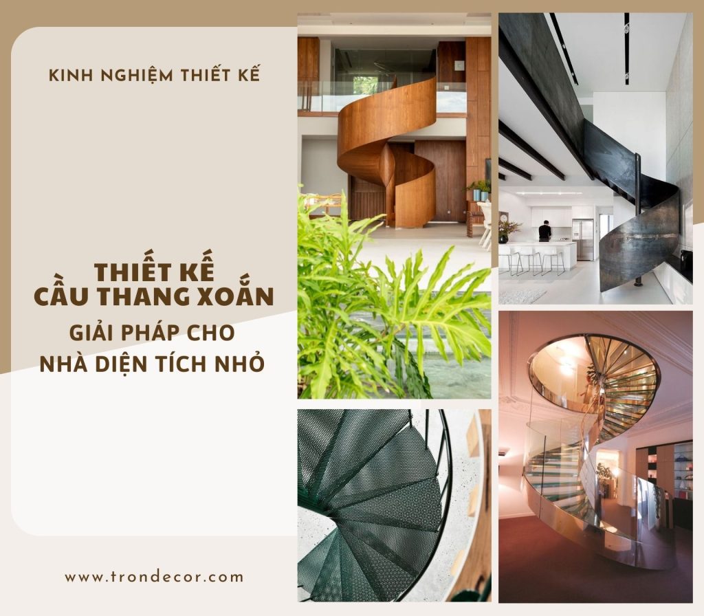 THIẾT KẾ CẦU THANG XOẮN GIẢI PHÁP CHO NHÀ DIỆN TÍCH NHỎ | KINH NGHIỆM ...